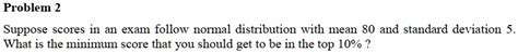Solved Problem 2 Suppose Scores In An Exam Follow Normal Distribution