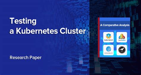 A Comparative Analysis Of Kubernetes Testing Tools Kube Bench Test