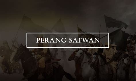 Perang Badr Alasan Tujuan Peristiwa And Hasil