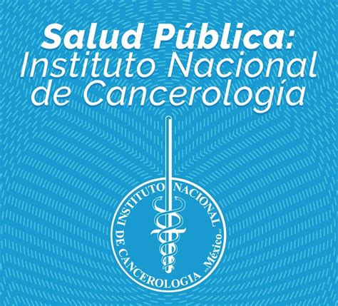 Salud Pública El Instituto Nacional De Cancerología Amiif