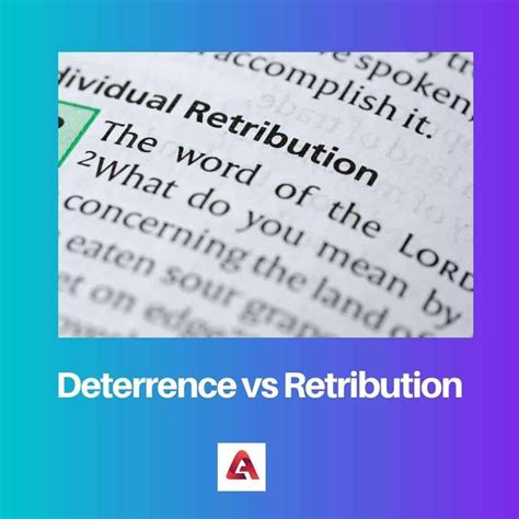 Deterrence Vs Retribution Difference And Comparison