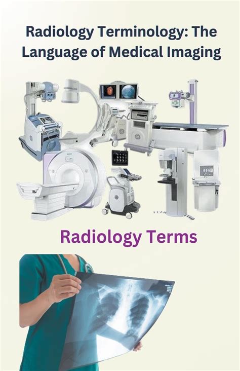 Radiology Terminology The Language Of Medical Imaging By Chetan Singh