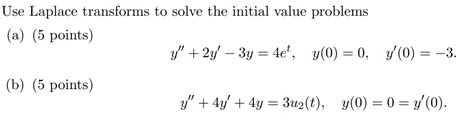 Solved Use Laplace Transforms To Solve The Initial Value Problems A Course Hero