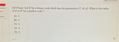 Solved 10 Puan Let C Be A Binary Code Which Has The