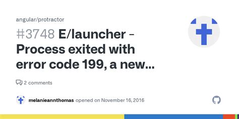 Elauncher Process Exited With Error Code 199 A New Tab Opens Up And Gets Closed Immediately