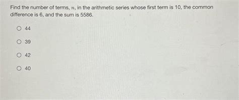 Solved Find The Number Of Terms N In The Arithmetic Series Chegg Com
