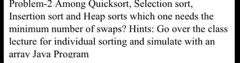 Solved Problem 2 Among Quicksort Selection Sort Insertion