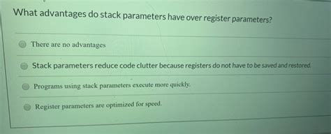 Solved What Advantages Do Stack Parameters Have Over