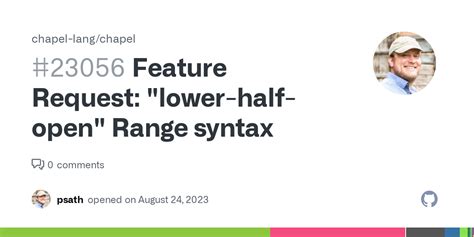 Feature Request Lower Half Open Range Syntax · Issue 23056 · Chapel Langchapel · Github