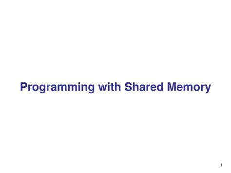 Ppt Programming With Shared Memory Powerpoint Presentation Free