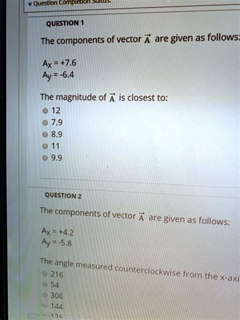 Solved Question The Components Of Vector A Are Given As Follows Ax 7 6 Ay 6 4 The