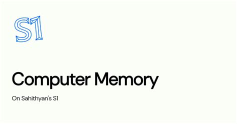 Computer Memory Sahithyans S1