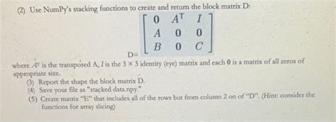 Solved 2 Use Numpys Stacking Functions To Create And