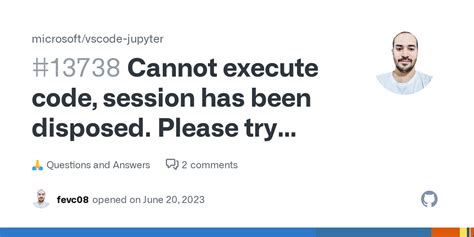 cannot execute code session has been disposed please try restarting the kernel · microsoft