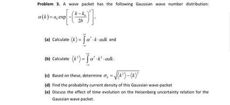 Solved Problem A Wave Packet Has The Following Gaussian Chegg