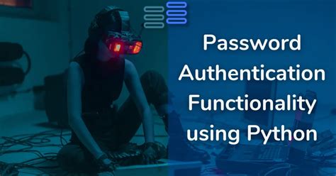 Password Authentication Functionality Using Python Python Hub