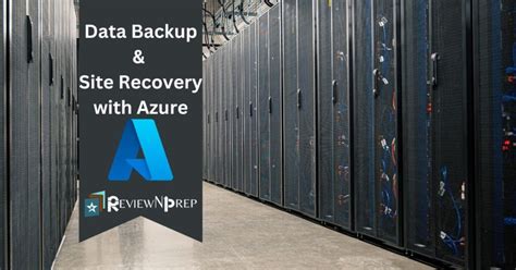 azure backup vs azure site recovery reviewnprep