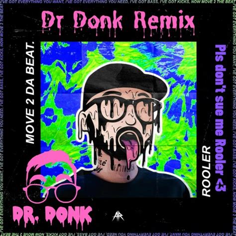 Stream Move 2 Da Beat Dr Donks Move 2 Da Donk Remix By Dr Donk