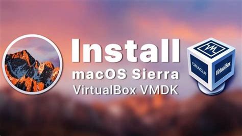 How To Install Macos Sierra On Virtualbox On Windows Using Vmdk 8 Step Ultimate Guide