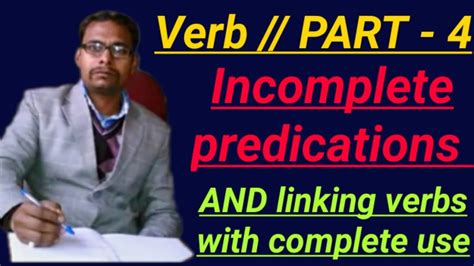 Verb Part 4 Incomplete Predication And Linking Verbs With Complete Rules And All