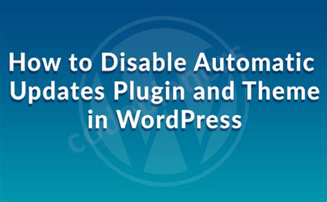 how to disable automatic updates plugin and theme in wordpress