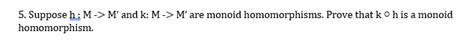 Solved 5 Suppose Him−m′ And Km−m Are Monoid