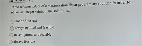 solved if the solution values of a maximization linear