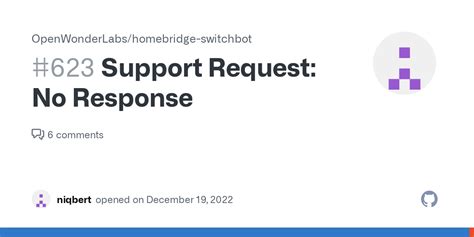 Support Request No Response · Issue 623 · Openwonderlabshomebridge Switchbot · Github