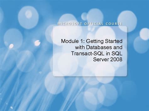 Module 1 Getting Started With Databases And Transact Sql
