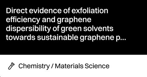 Direct Evidence Of Exfoliation Efficiency And Graphene Dispersibility Of Green Solvents Towards