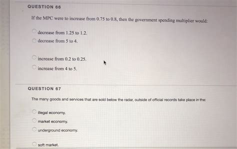 Solved Question 66 If The Mpc Were To Increase From 075 To