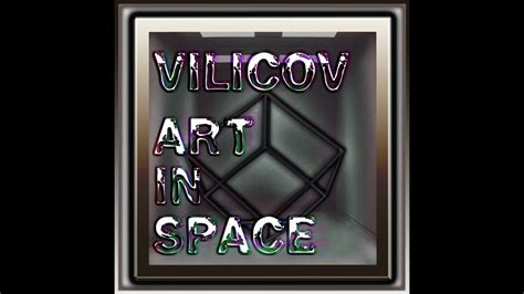 Vilicov Art In Space Extended Mix Youtube
