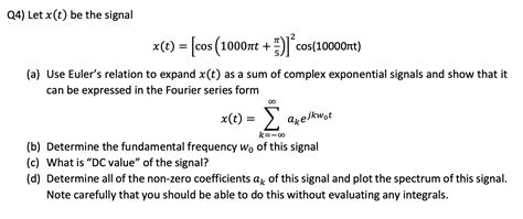 Solved Let 𝑥 𝑡 be the signal a Use Eulers relation Chegg com