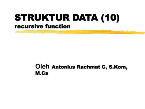 PPT STRUKTUR DATA 10 Recursive Function PowerPoint Presentation Free Download ID 3321354