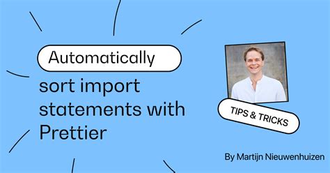 Automatically Sort Import Statements With Prettier Norday Tech