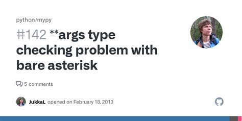 Args Type Checking Problem With Bare Asterisk · Issue 142 · Python