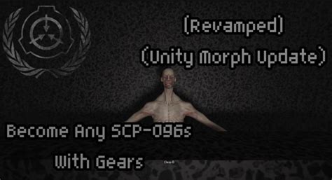 Unity Revamped Become Any Scp 096s With Gears Roblox