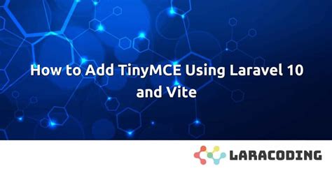 How To Add Tinymce Using Laravel 10 And Vite Laracoding