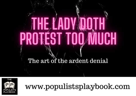The Lady Doth Protest Too Much The Populists Playbook