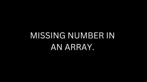 The Secret Missing Number In The Array Puzzle Dsa Javascript Leetcode Youtube