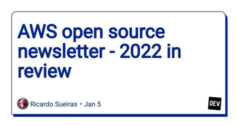 Aws Open Source Newsletter 2022 In Review Rdevto