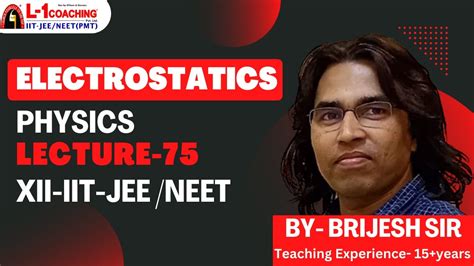 Electrostatics Lecture 75 Class Xii Iit Jeeneet By Er Brijesh Singh Youtube