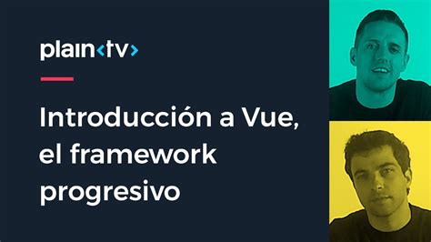 Introducción A Vue El Framework Progresivo Youtube