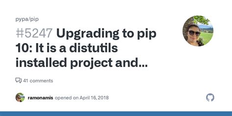 upgrading to pip 10 it is a distutils installed project and thus we