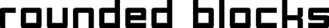 Rounded Blocks Windows Font Free For Personal