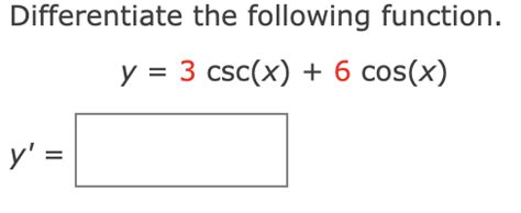 Solved Differentiate The Following Function Y Csc X Chegg