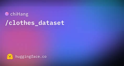 Chihang Clothes Dataset · Datasets At Hugging Face