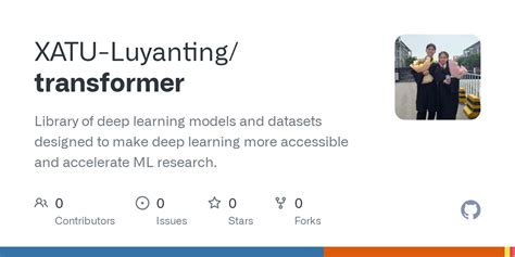 Github Xatu Luyantingtransformer Library Of Deep Learning Models