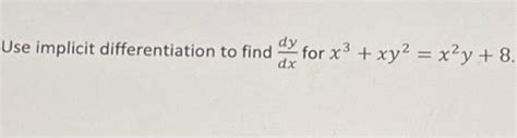 Solved Use Implicit Differentiation To Find Dxdy For