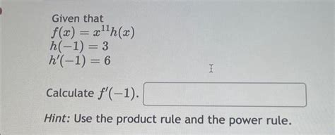 solved given that 11 f x x¹¹h x h 1 3 h 1 6 x